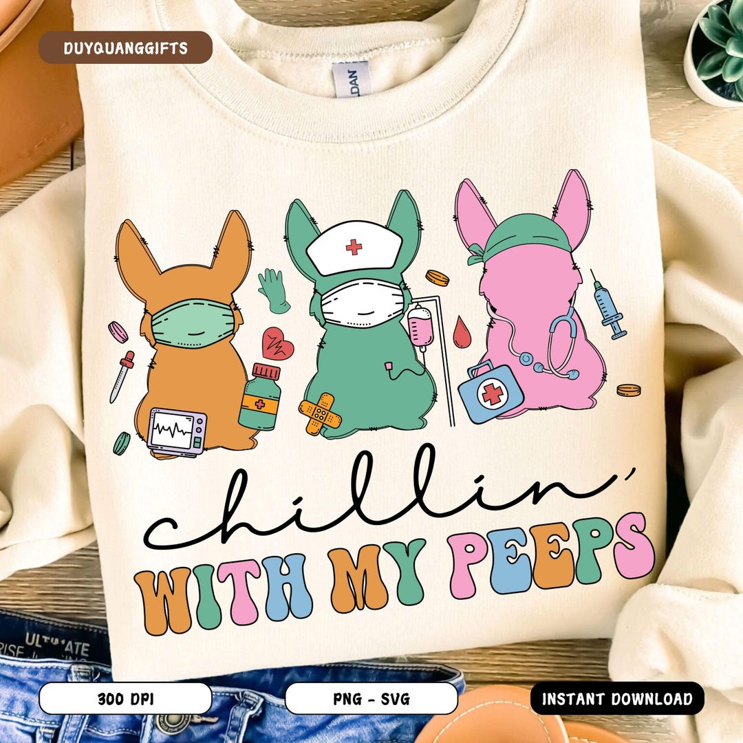 Doctor Easter SVG, Nurse Easter Shirt PNG, Chillin With My Peeps Easter ...