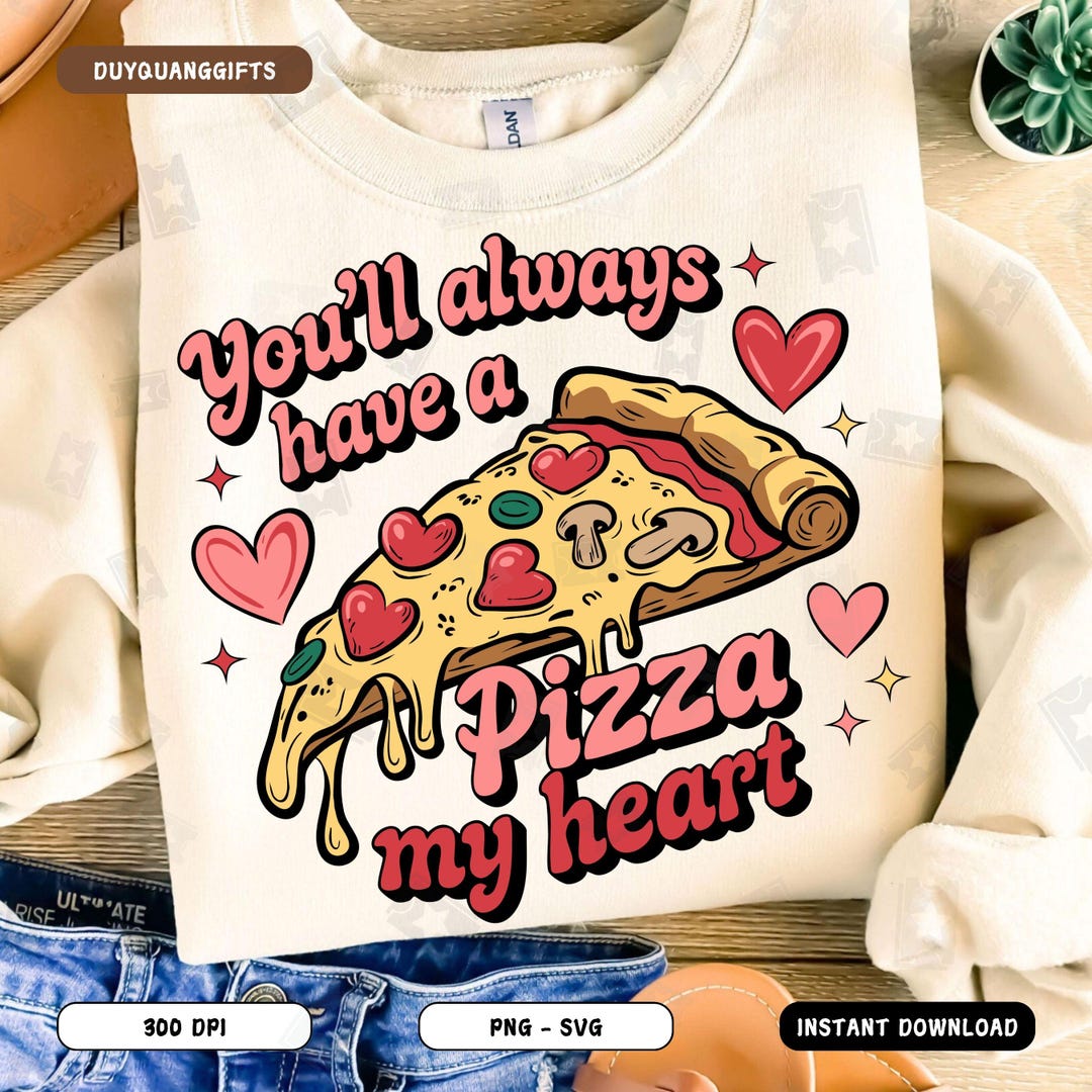 You'll Always Have A Pizza of My Heart SVG PNG, Retro Valentine Png ...