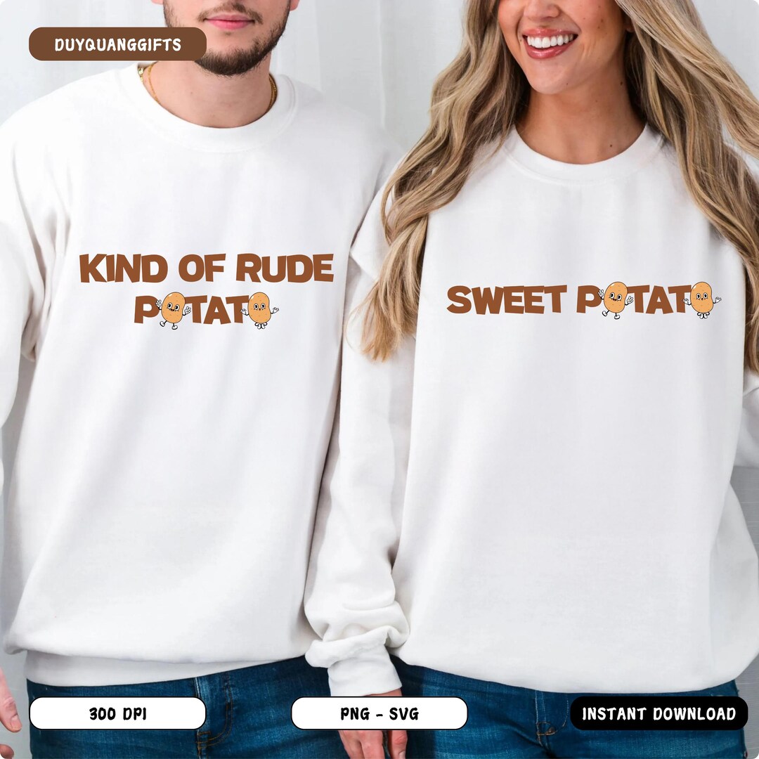 Funny Thanksgiving Couple PNG SVG, Sweet Potato Kind of Rude Potato PNG ...