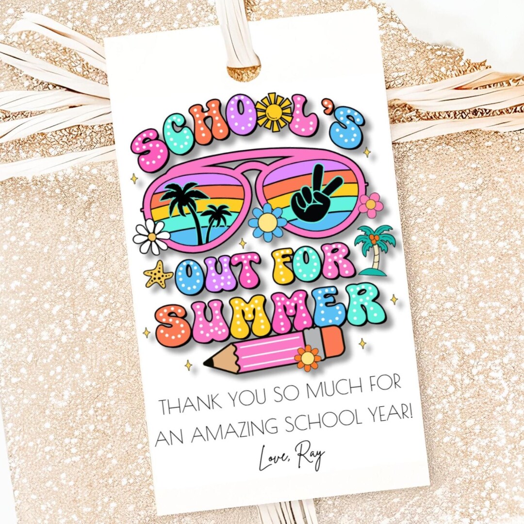 End of School Year Teacher Gift Tags Editable School's Out for Summer ...