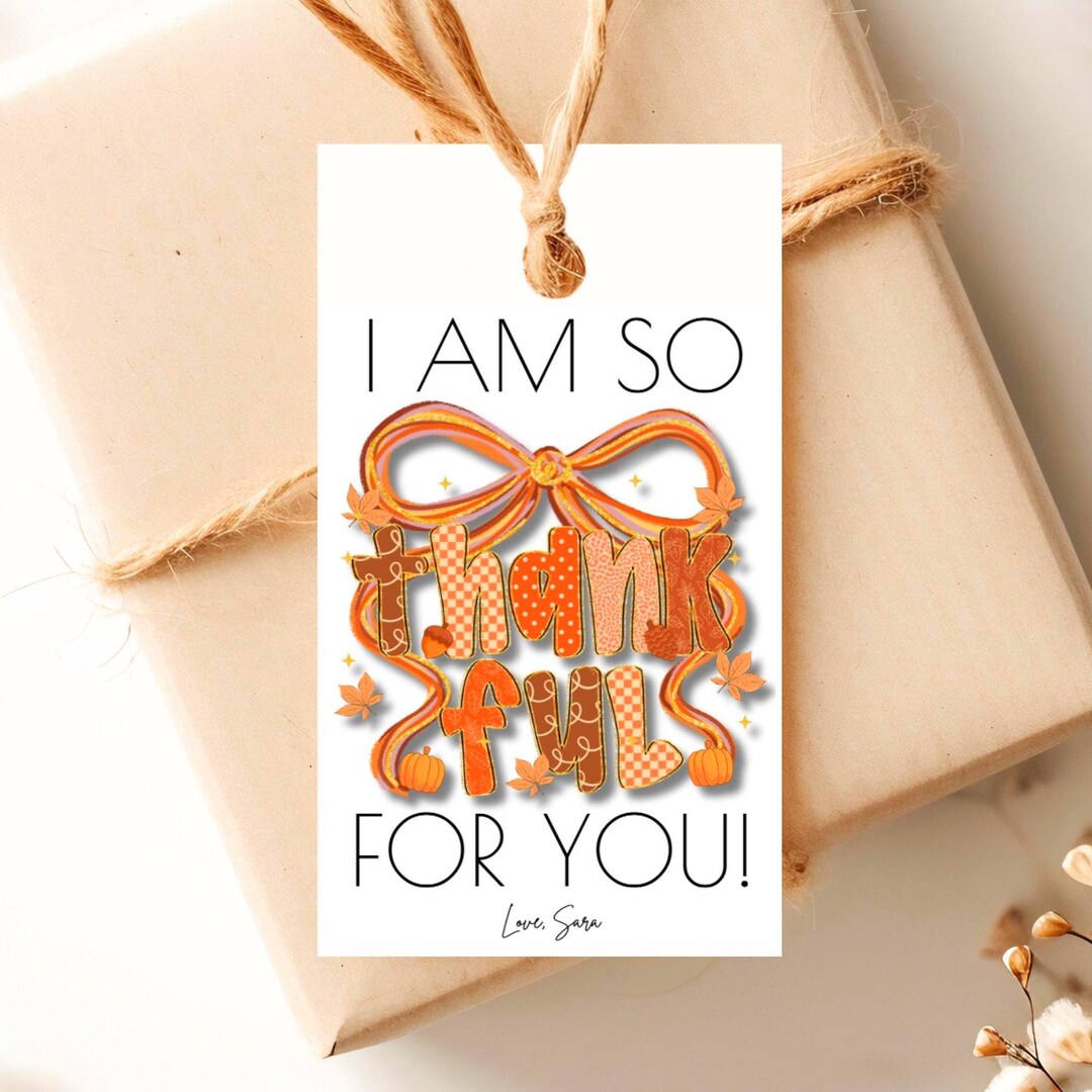 Thanksgiving Gift Tag I Am so Thankful for You EDITABLE Template - Etsy