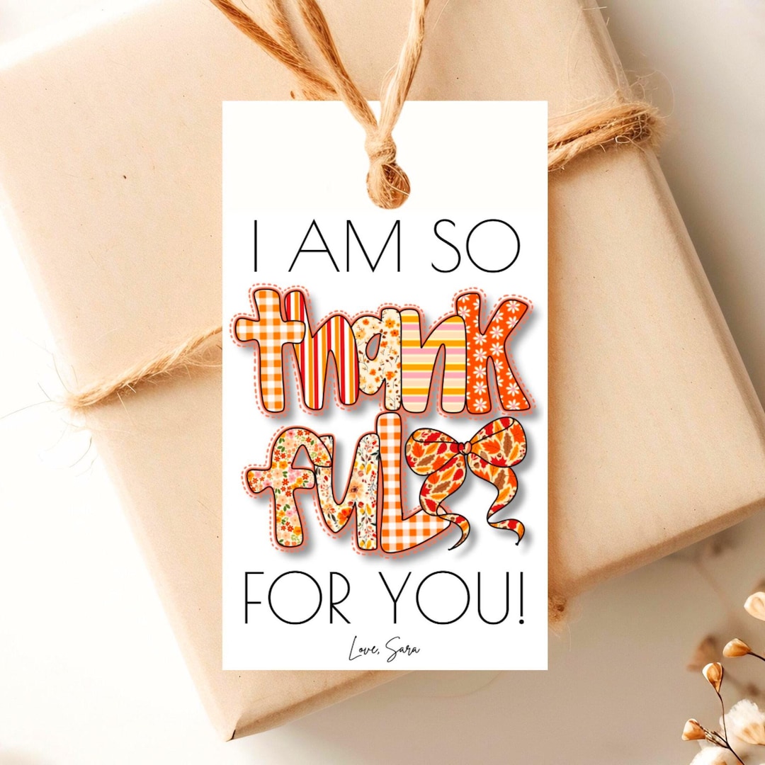 Thanksgiving Gift Tag I Am so Thankful for You Teacher Appreciation ...