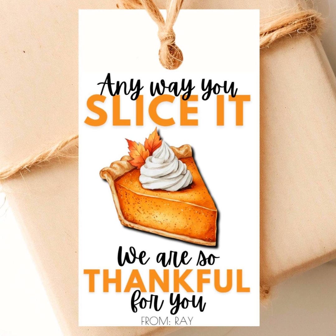 Thanksgiving Gift Tag We Are so Thankful for You Pumpkin Pie Slice Tags ...