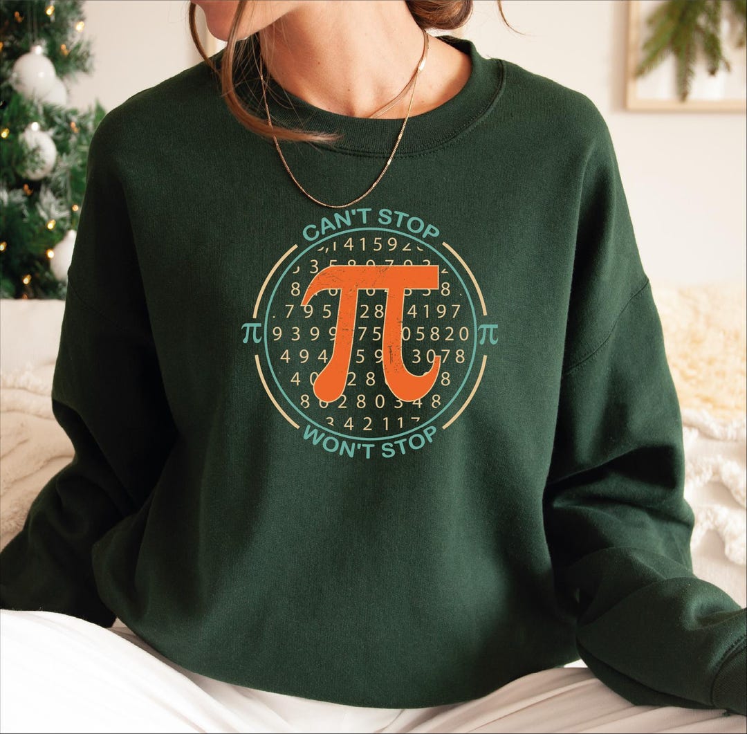 Pi Day Sweatshirt, Can't Stop Pi Day Sweatshirt, Funny Math Tee ...
