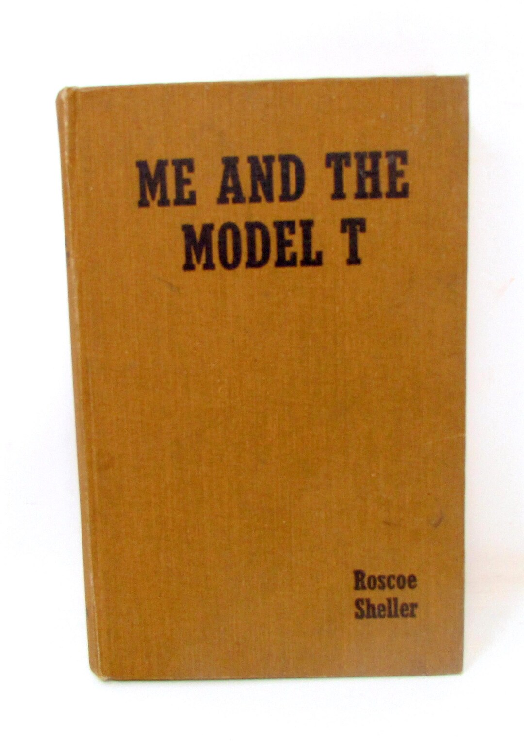 Vintage 1965 Book – Me and the Model T by Roscoe Sheller – Ford History ...
