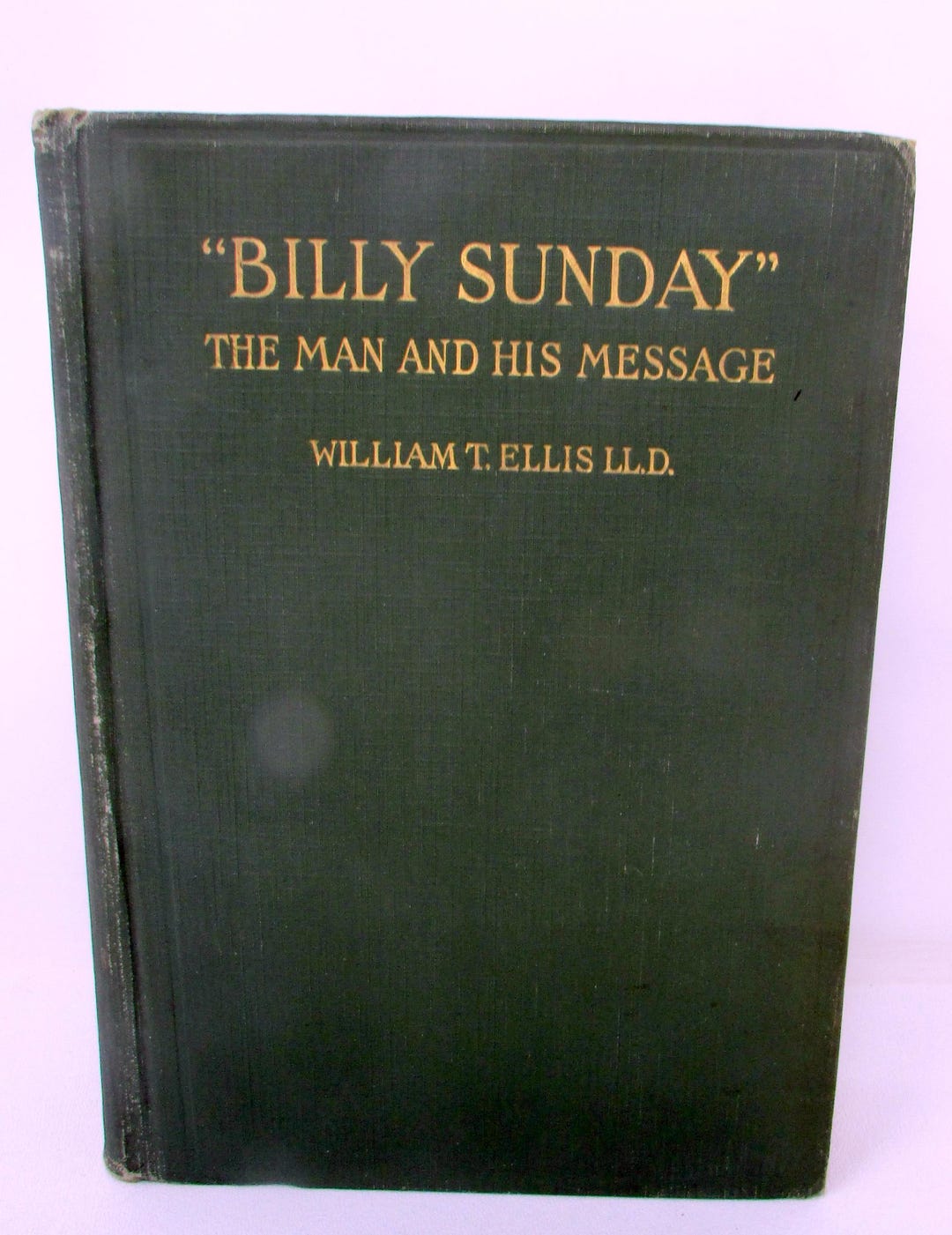 Vintage Sermon Book - Billy Sunday the Man and His Message 1914 Special ...