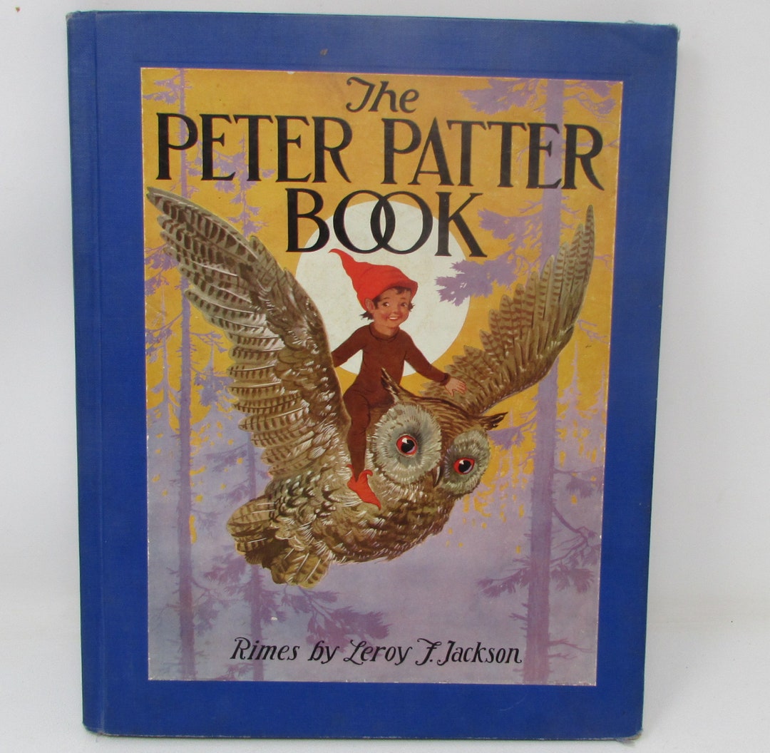 Vintage Childrens Book From 1918 - the Peter Patter Book, Rimes by ...