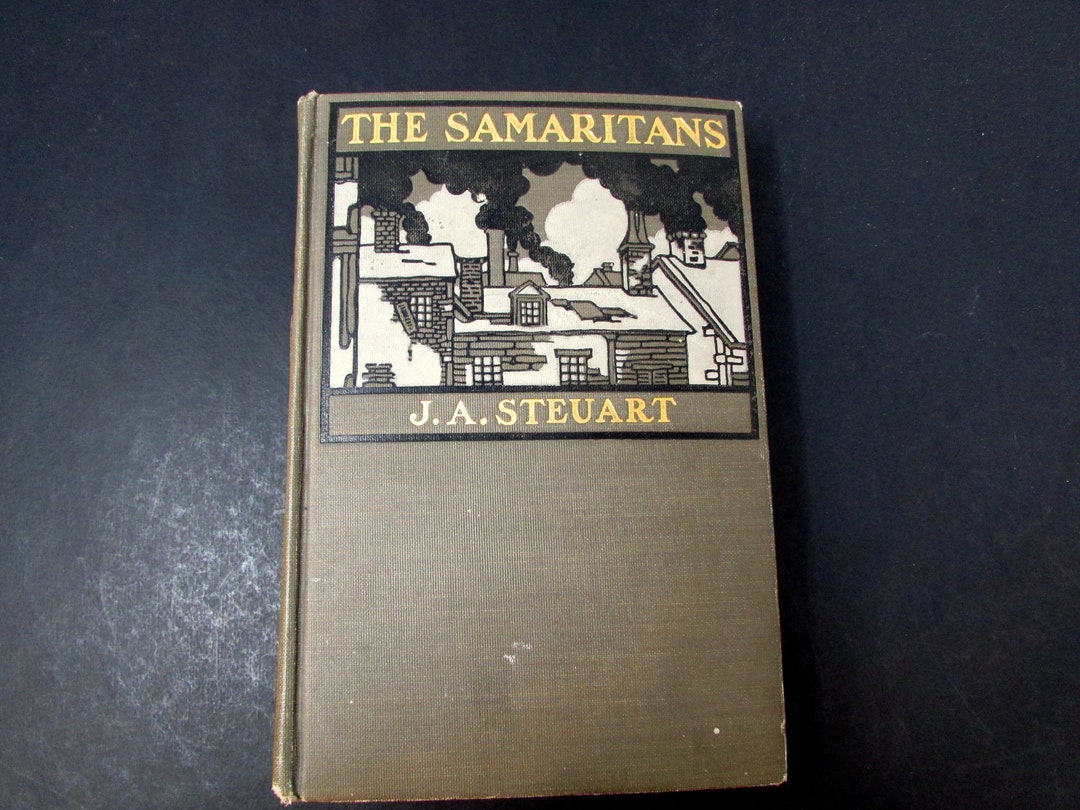 Vintage Book the Samaritans Christian Book J.A. Steuart A Tale of Today ...