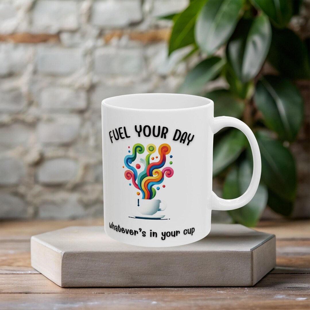Inspirational Cup, Motivational Coffee Mug, Positive Quote Mug, Fuel ...