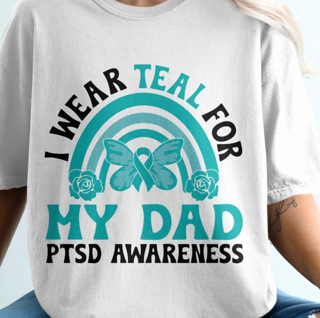 PTSD Awareness Svg Png, I Wear Teal for My Dad Svg, Teal Ribbon Post ...