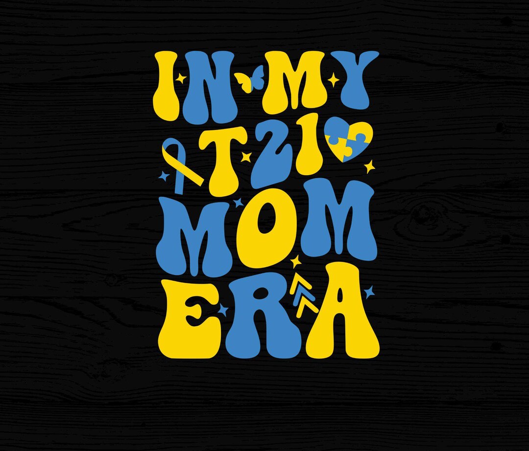 Down Syndrome Day Png Svg, in My T21 Mom Era Svg, Down Syndrome ...