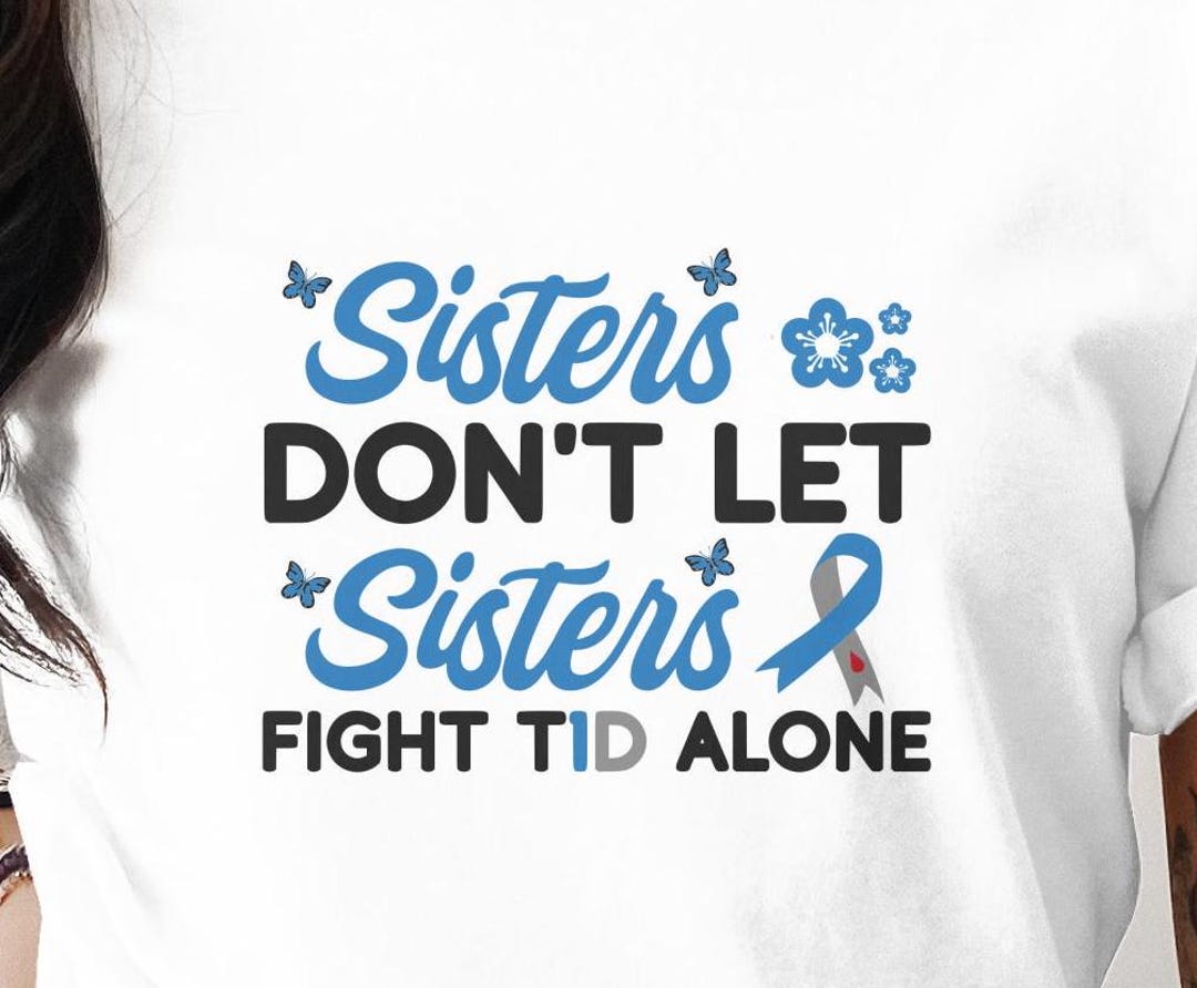 Sisters Don't Let Sisters Fight T1d Alone Svg, Diabetes Awareness Svg ...