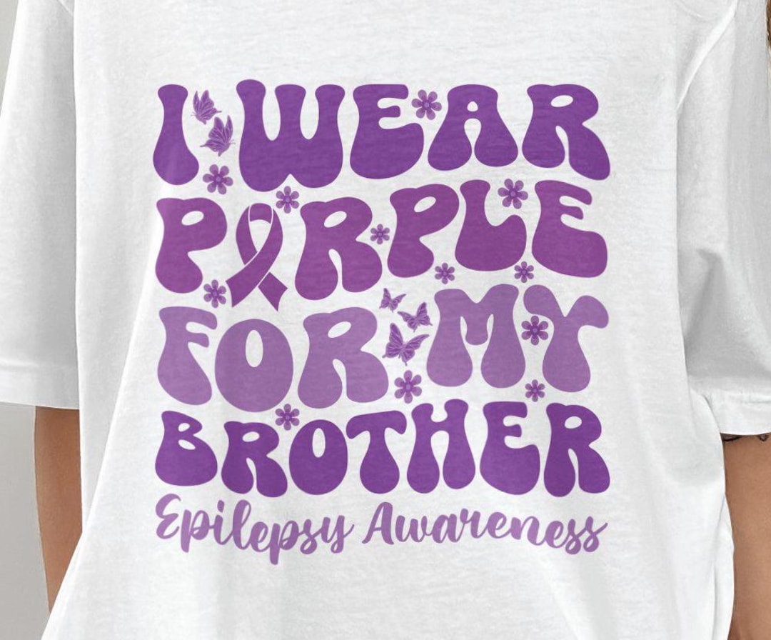 I Wear Purple for My Brother, Epilepsy Awareness Svg Png (digital ...