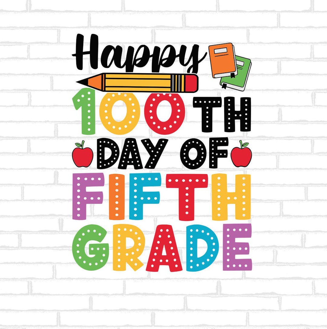 100 Days of School Svg Png, Happy 100th Day of Fifth Grade Svg Cricut ...
