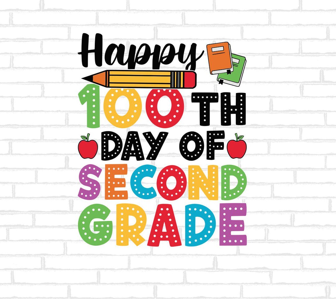 100 Days of School Svg Png, Happy 100th Day of Second Grade Svg Cricut ...