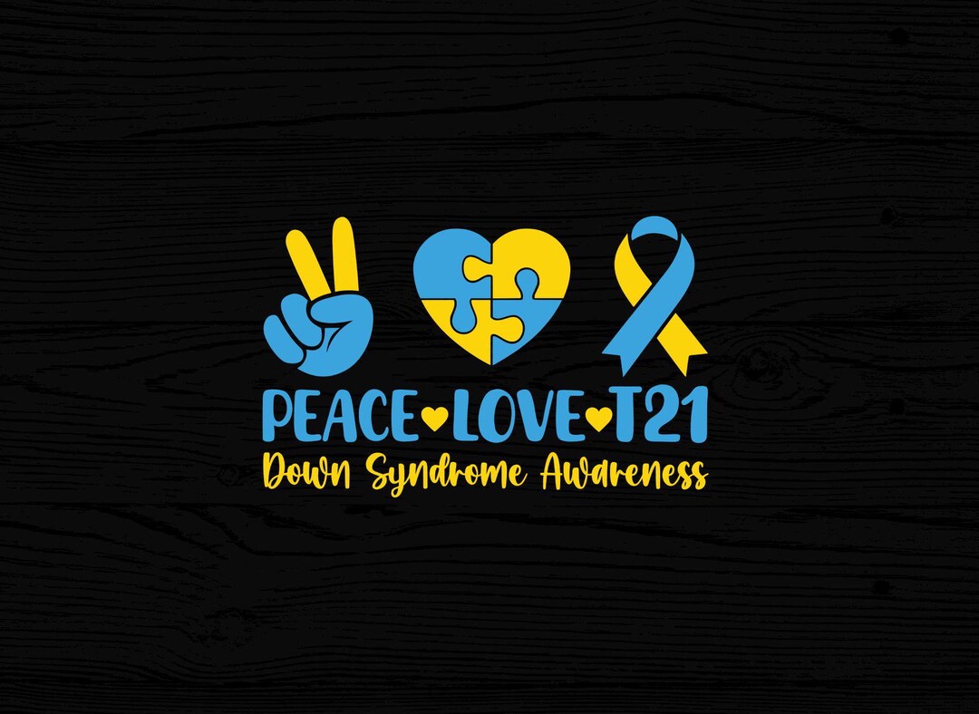 Down Syndrome Day Png Svg, Peace Love T21 Svg, Down Syndrome Awareness Svg Cricut, Down Syndrome ...