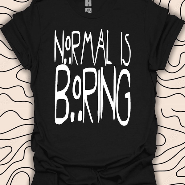 Normal is Boring - Etsy