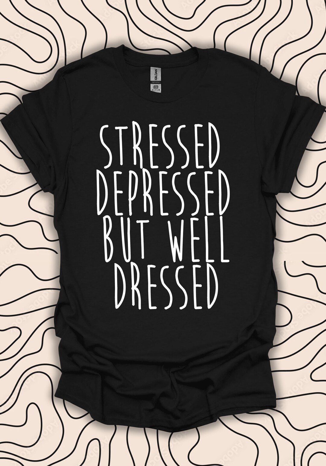 Stressed Depressed but Well Dressed T-shirt – Fun Graphic Tee ...