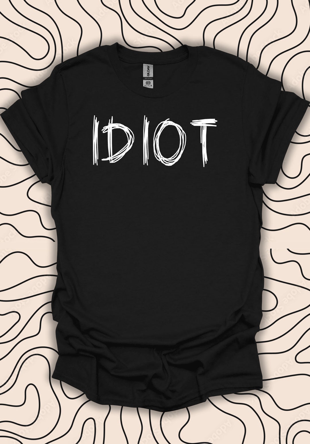 Idiot T-shirt – Sarcastic Quote – Funny Humor Tee Gift Unisex Men Women ...