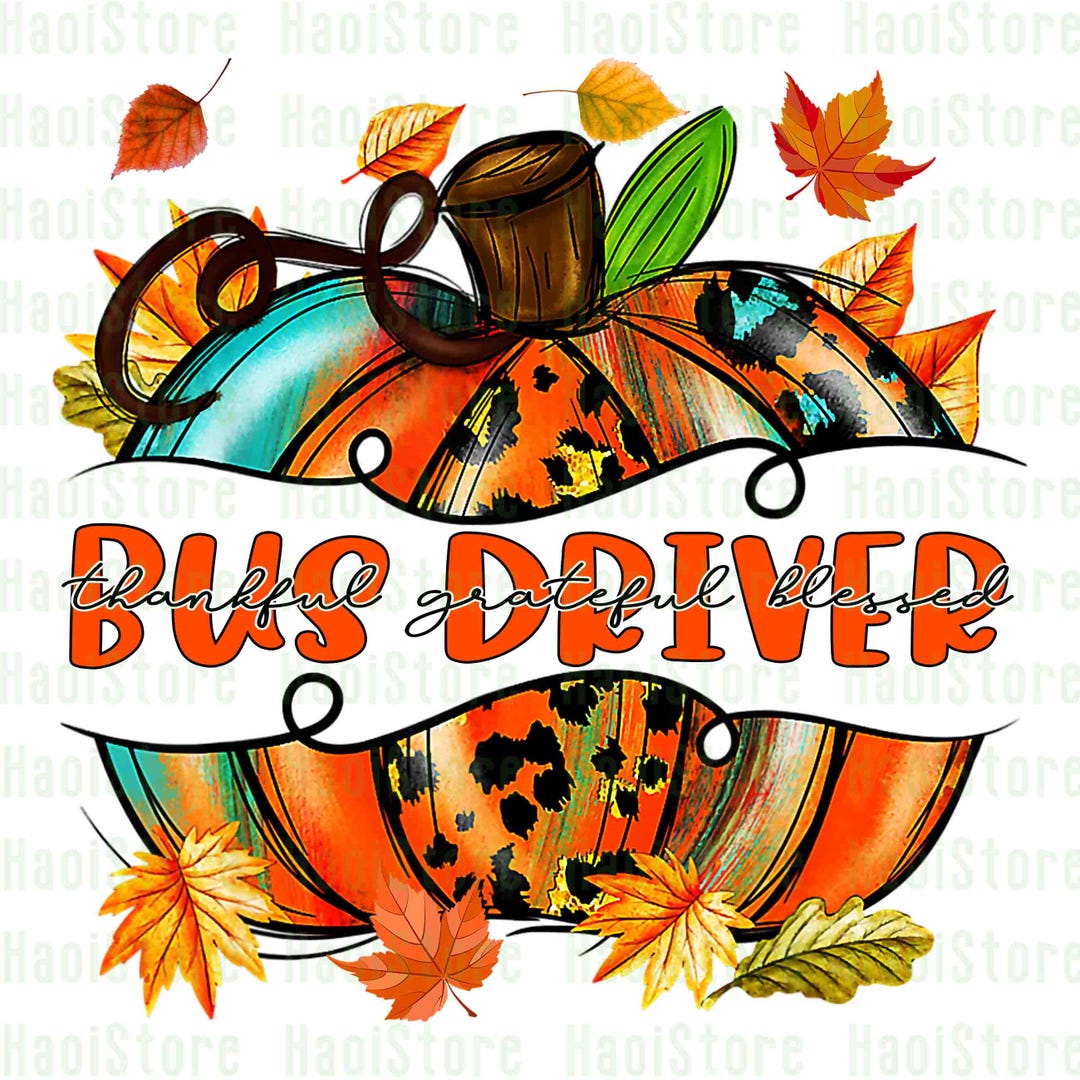 Bus Driver Thankful Grateful Blessed Png, Bus Driver Fall Y'all Png ...