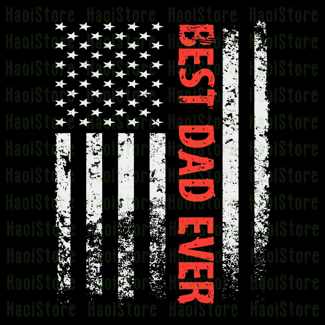 Best Dad Ever American Flag Svg, Dad Flag Usa Svg, Stepping Dad Svg ...