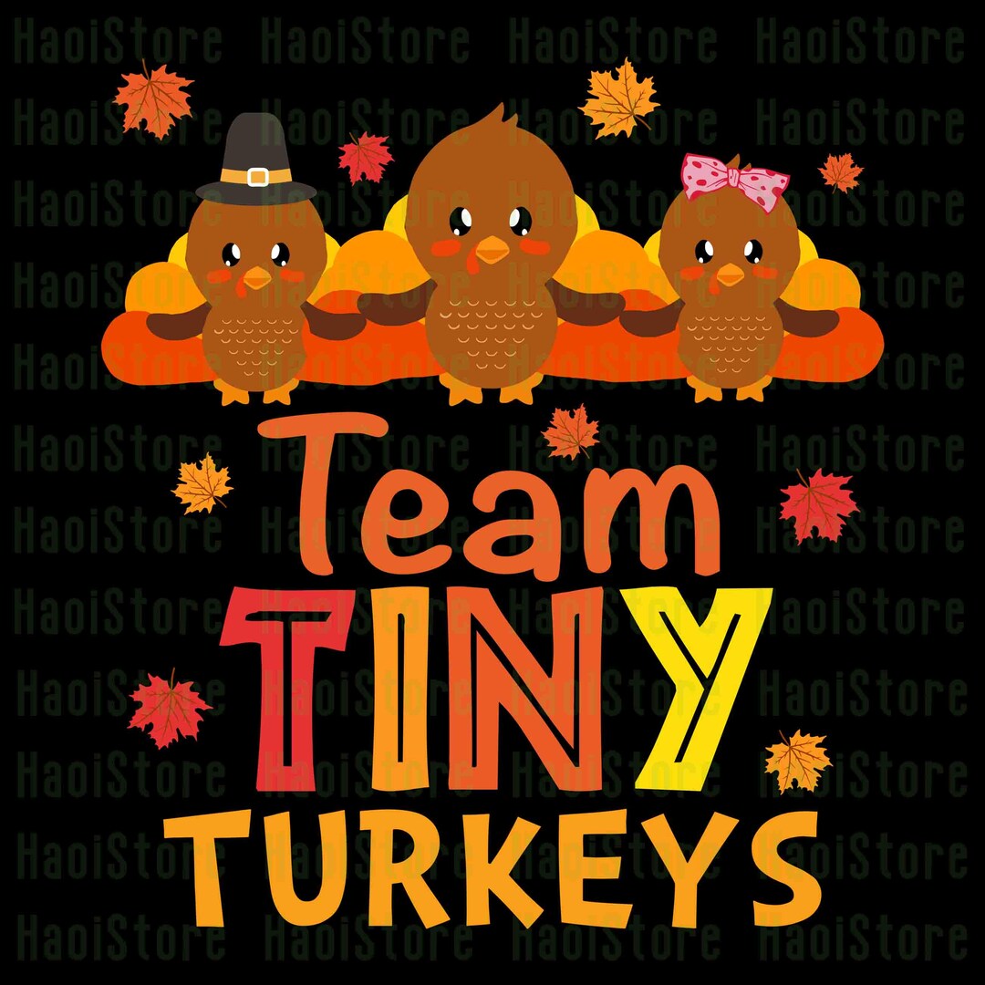 Team Tiny Turkeys Thanksgiving Svg, Turkeys Thanksgiving Svg, Tiny ...