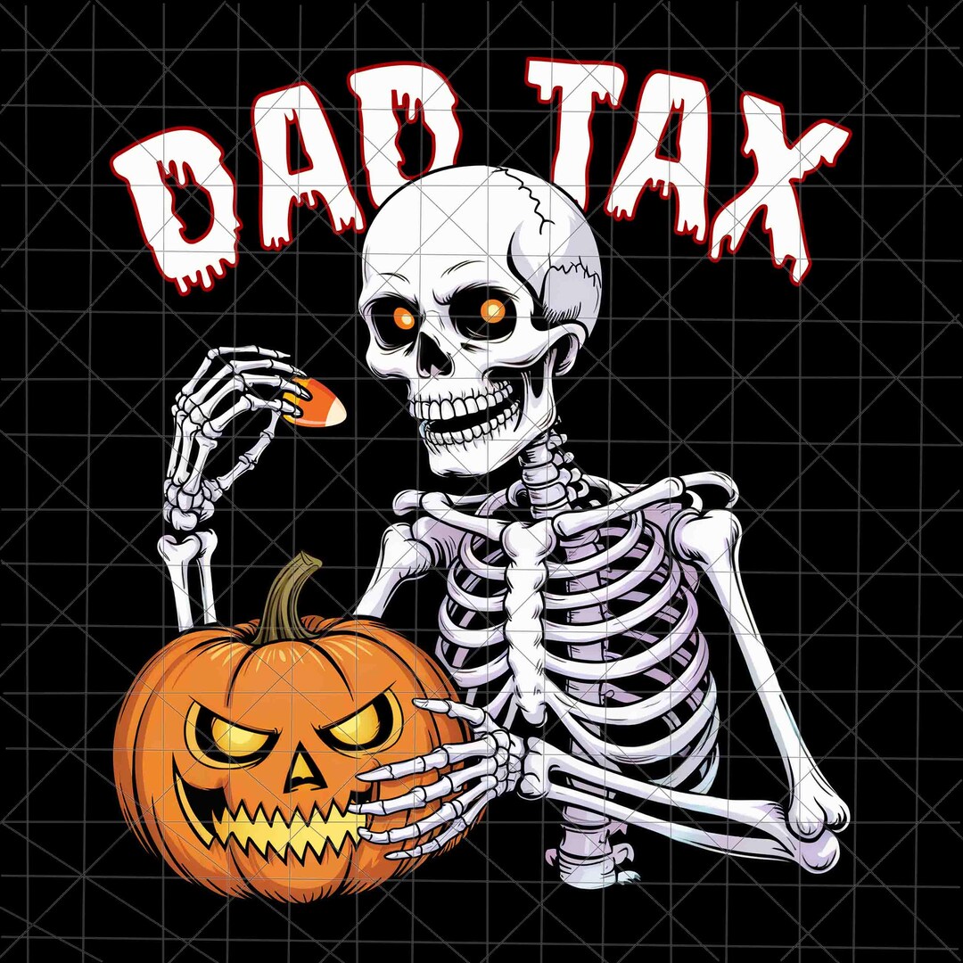 Dad Tax Png, Skeleton Halloween Pumpkin Candy Dad Png, Skeleton Dad Tax ...