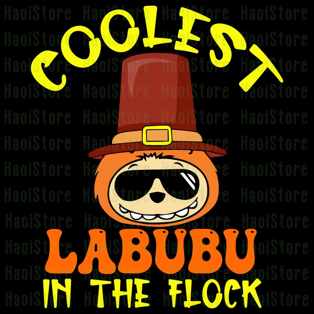 Coolest Labubu in the Flock Svg, Labubu Thanksgiving Svg, Labubu Svg ...