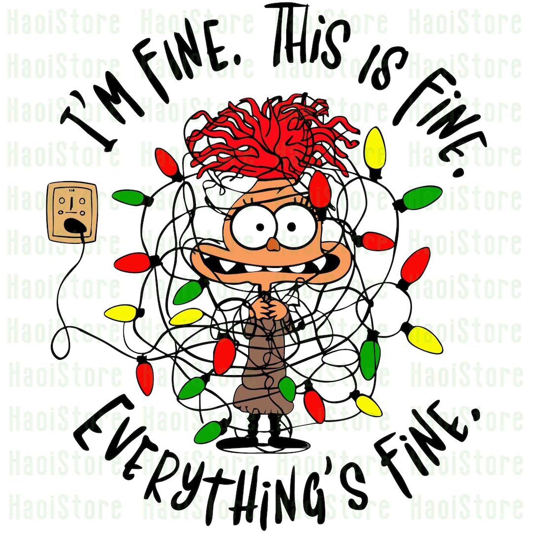 It's Fine We're Fine Everything is Fine Svg, Christmas Cartoon Emotions ...