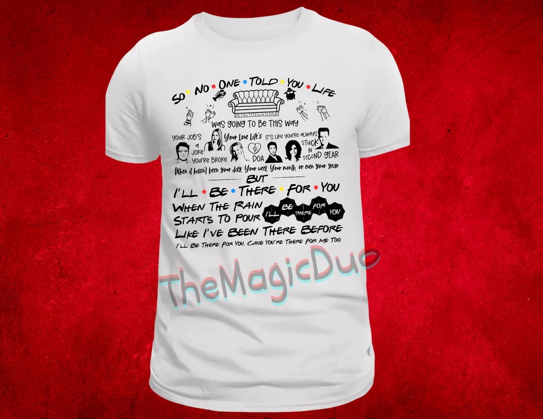 Friends Theme Song, Lyrics T-shirt, PNG and PSD, DTF & Sublimation File ...