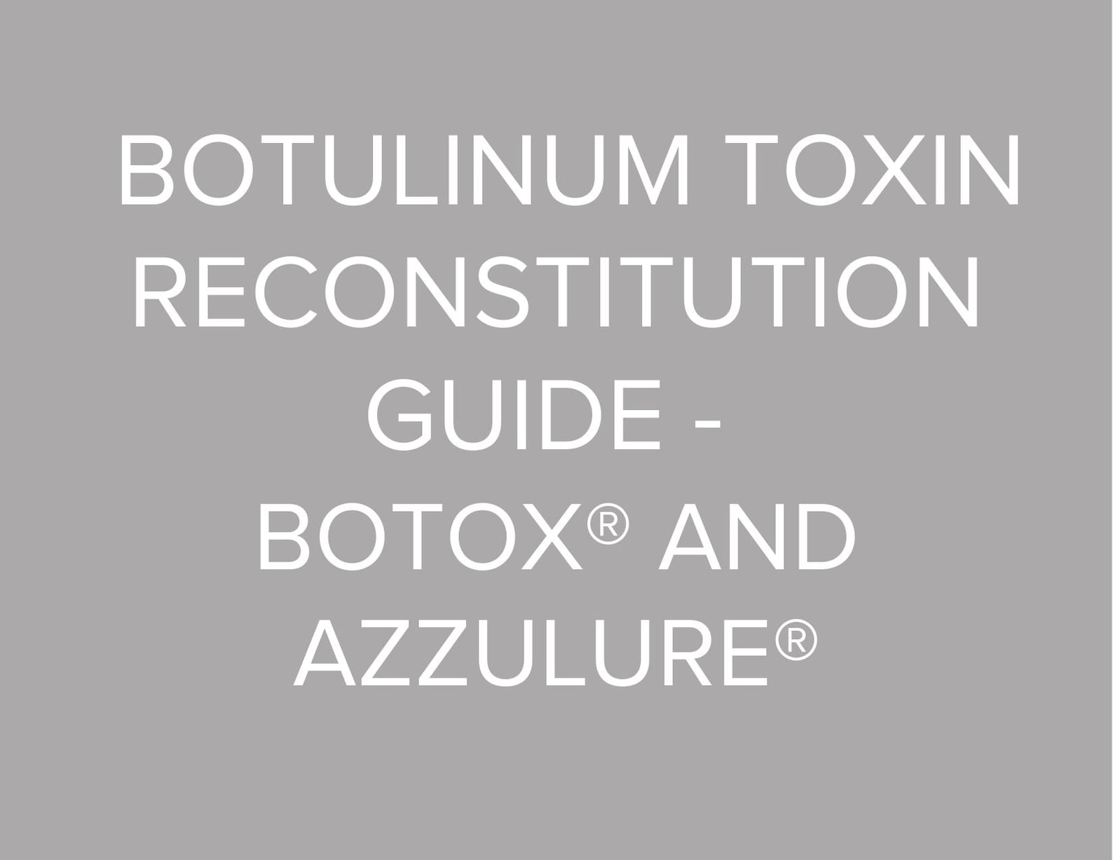 Botulinum Toxin Reconstitution and Dilution Guide Botox® and Azzulure ...