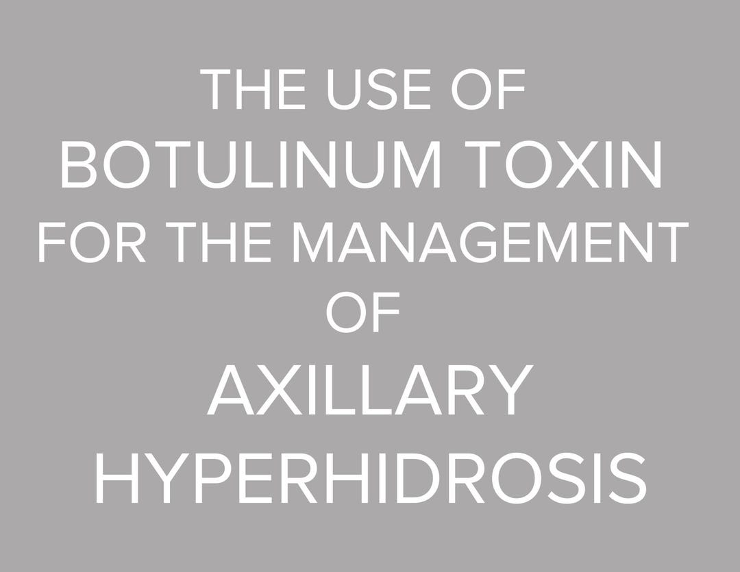 The Use of Botulinum Toxin botox® for the Management of Axillary ...