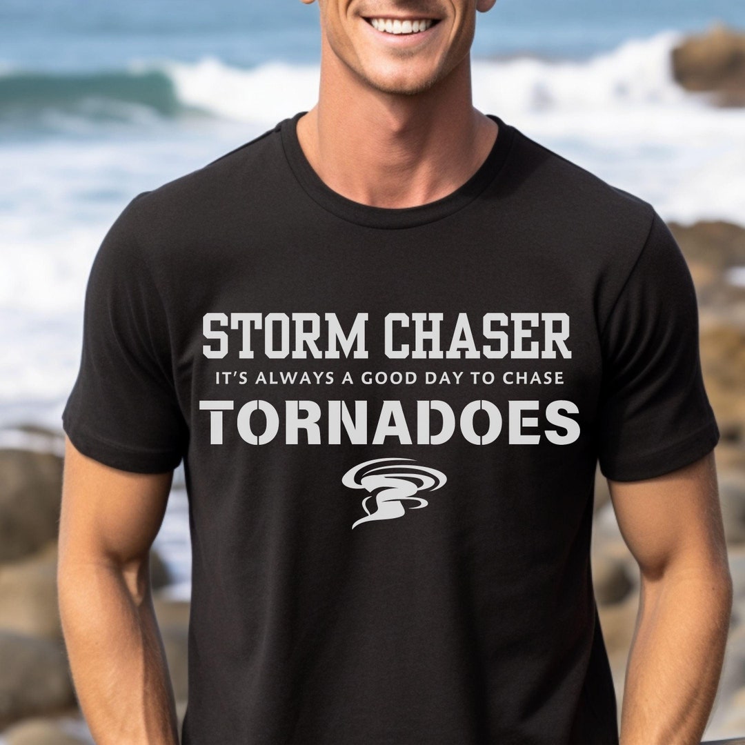 Storm Chaser Shirt Storm Chasing T Shirt Tornado Shirt Weather ...