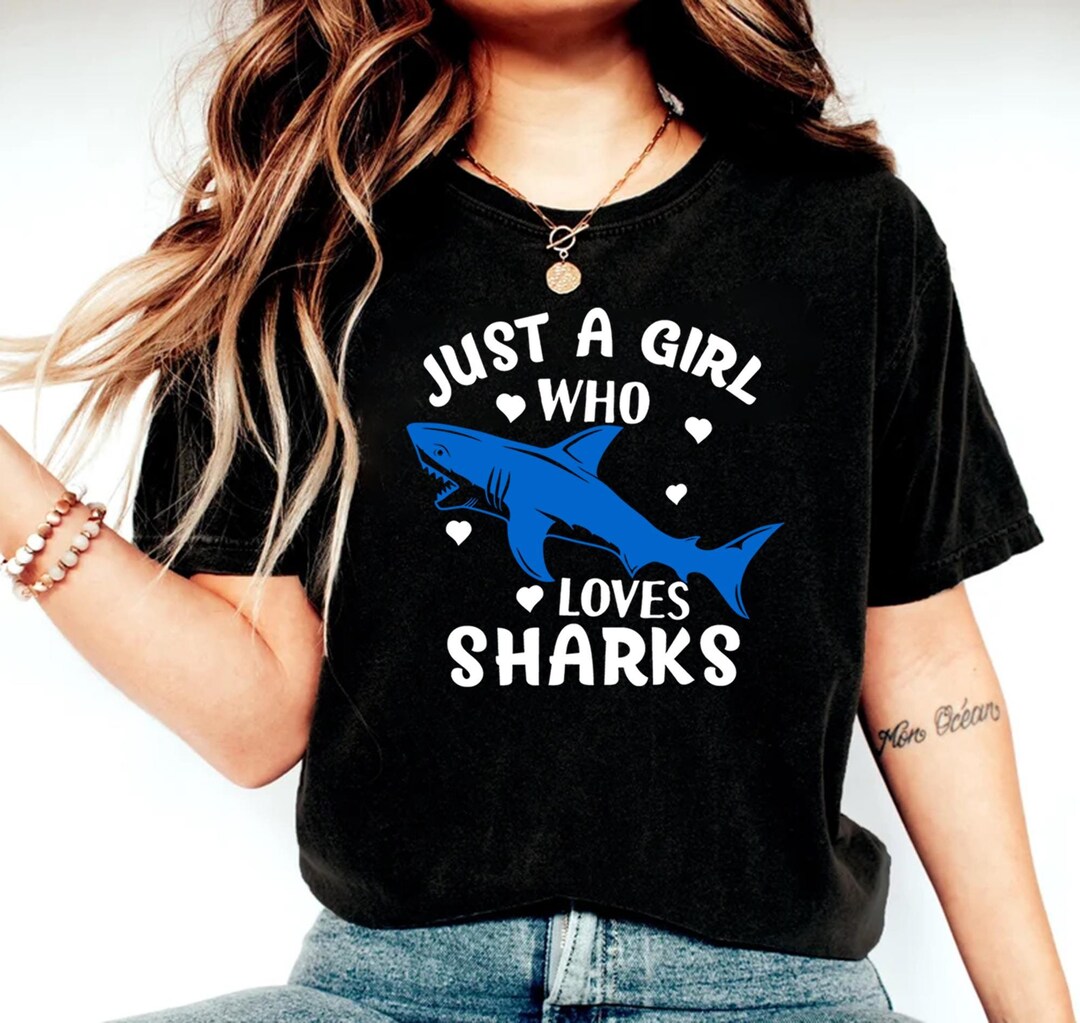 Just A Girl Who Loves Sharks, Funny Shark Shirt, Graphic T-shirt, Shark ...