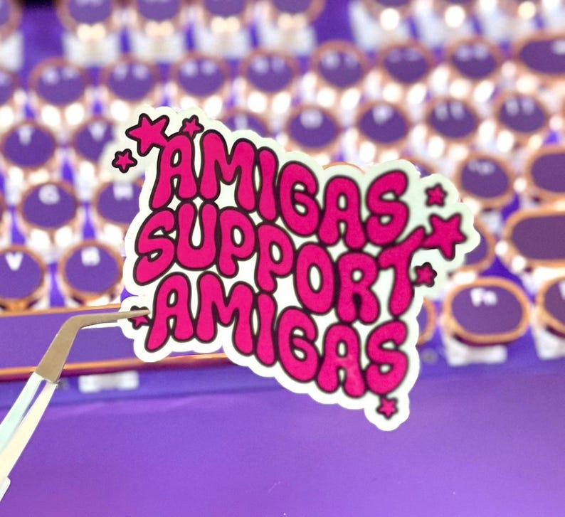 Amigas Support Amigas Sticker – Celebrate Friendship & Empowerment With ...