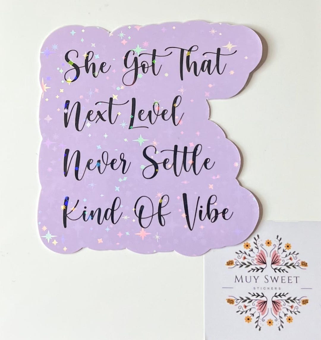 She Got That Next Level Never Settle Kind of Vibe Sticker ...