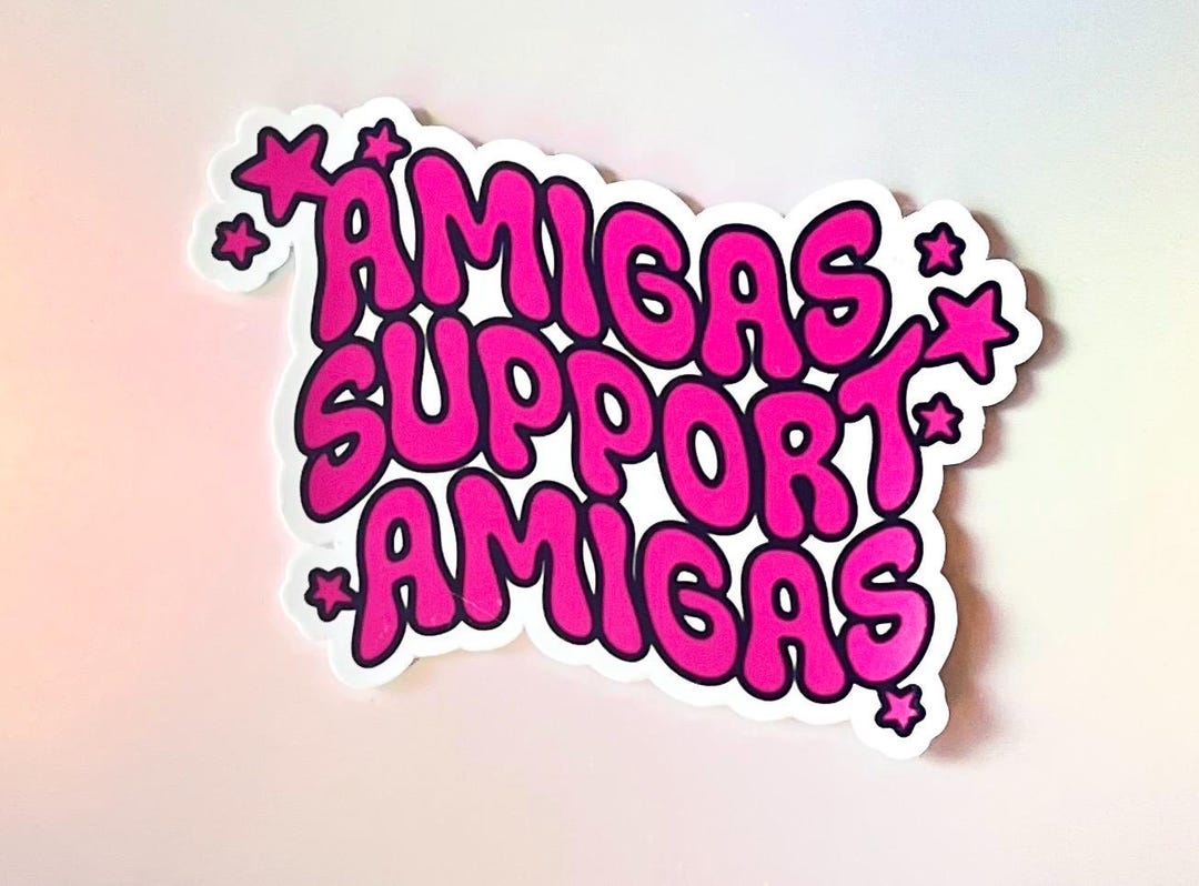 Amigas Support Amigas Sticker – Celebrate Friendship & Empowerment With ...
