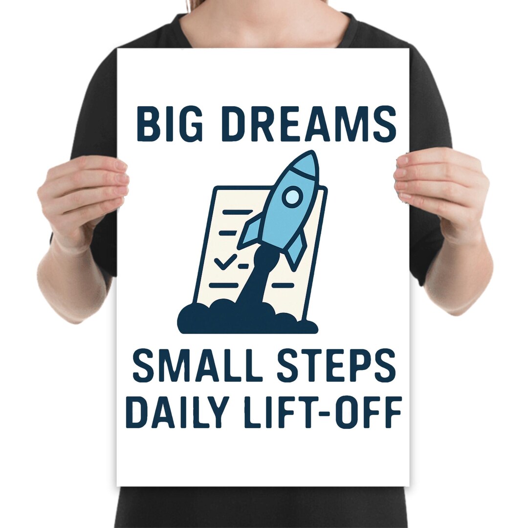 Big Dreams Small Steps Poster – Rocket Launch Motivational Print, Goal ...