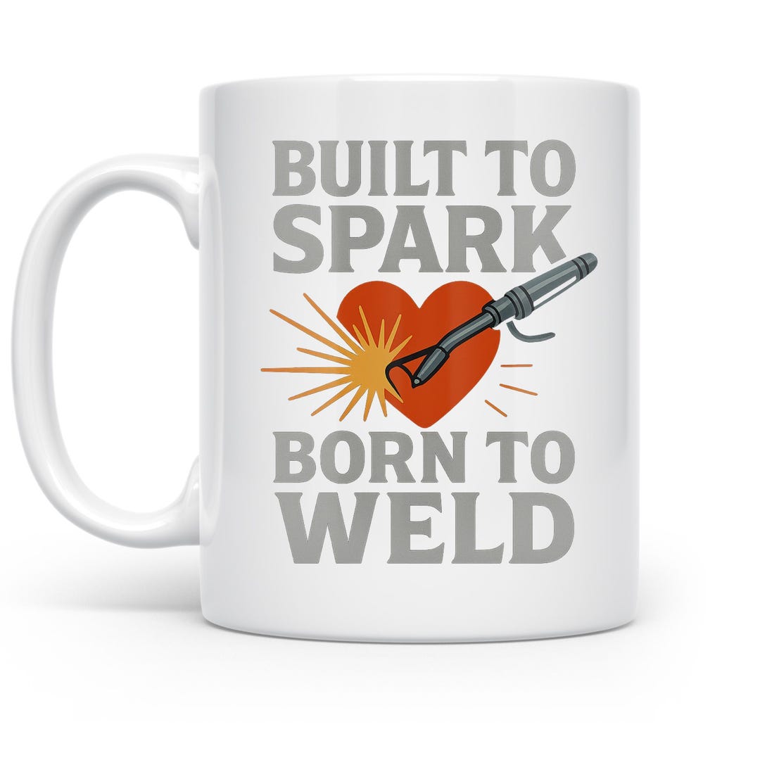 Built to Spark Born to Weld Mug, Funny Welding Coffee Cup Gift for Men ...