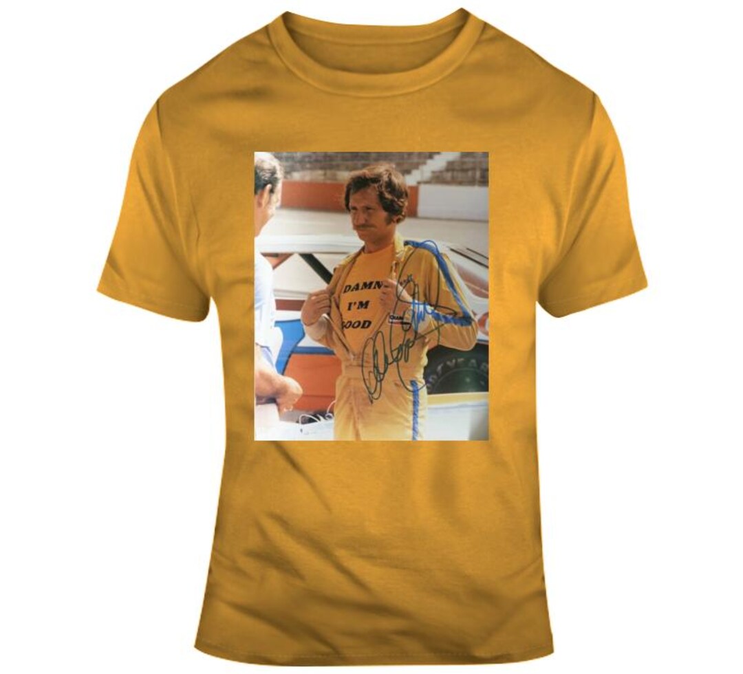 Dale Earnhardt Wearing Damn I'm Good T Shirt - Etsy