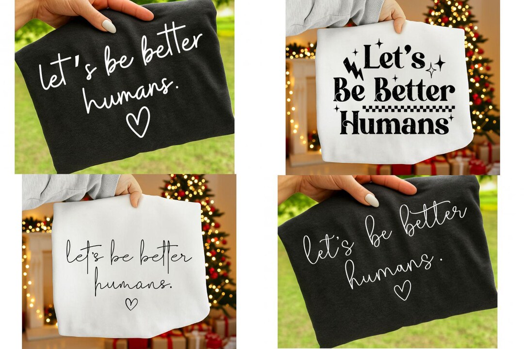 Let’s Be Better Humans SVG PNG, Positive Quotes ,trendy,kindness ...