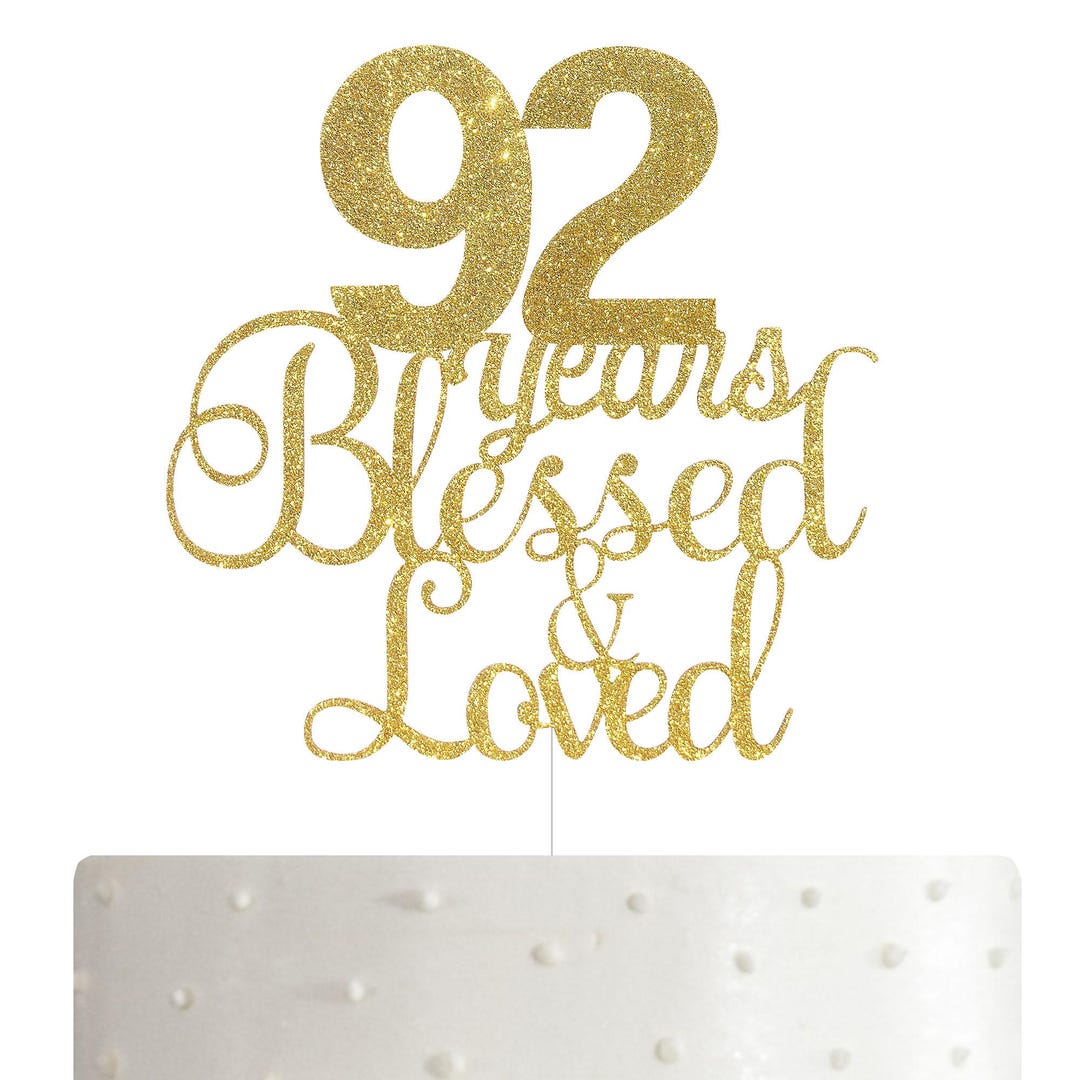 92nd Birthday Cake Topper 92 Years Blessed & Loved Anniversary Cake ...