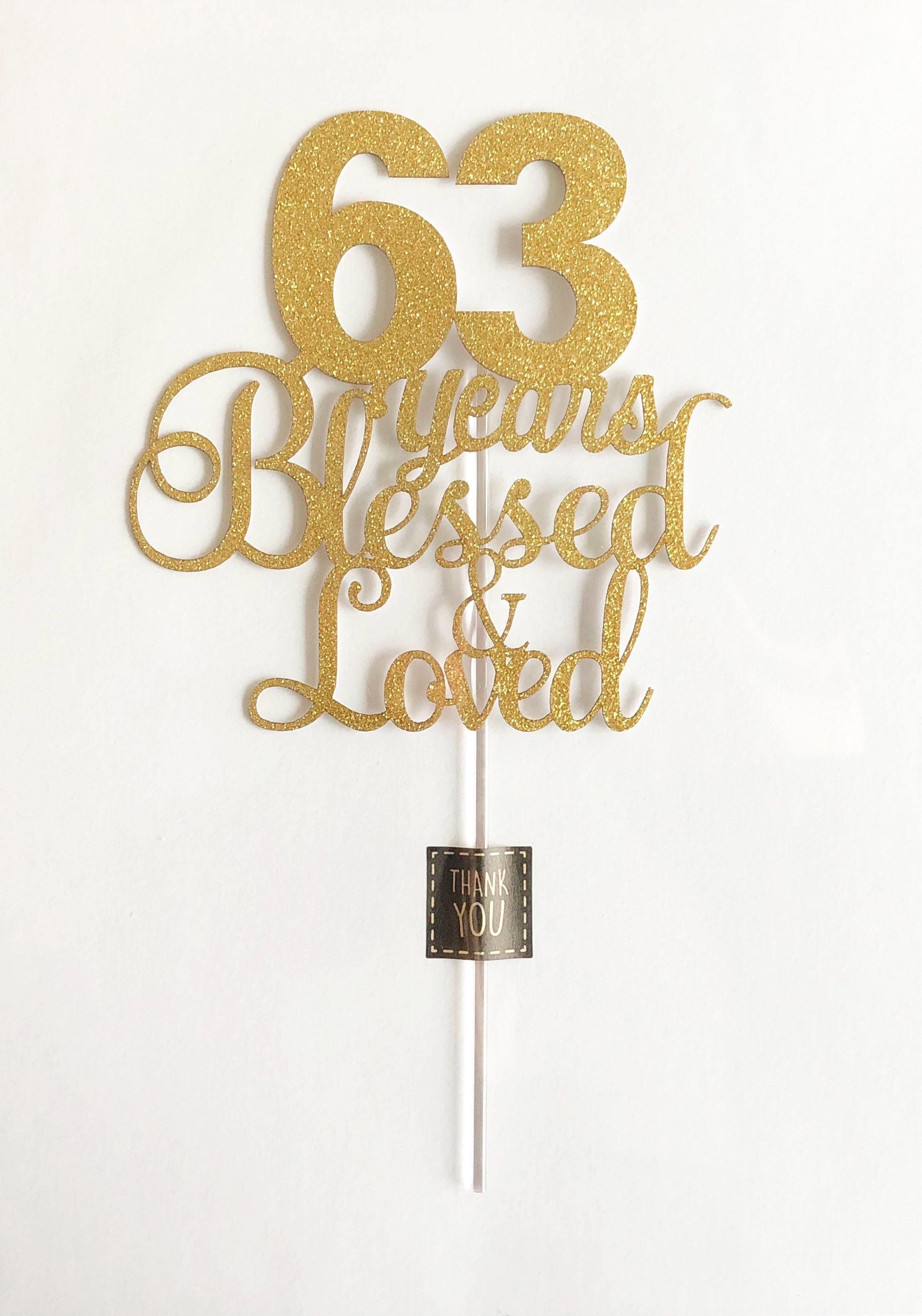63rd Birthday Cake Topper 63 Years Blessed & Loved Anniversary Cake ...