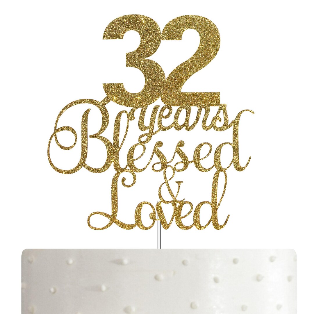 32nd Birthday Cake Topper 32 Years Blessed & Loved Anniversary Cake ...