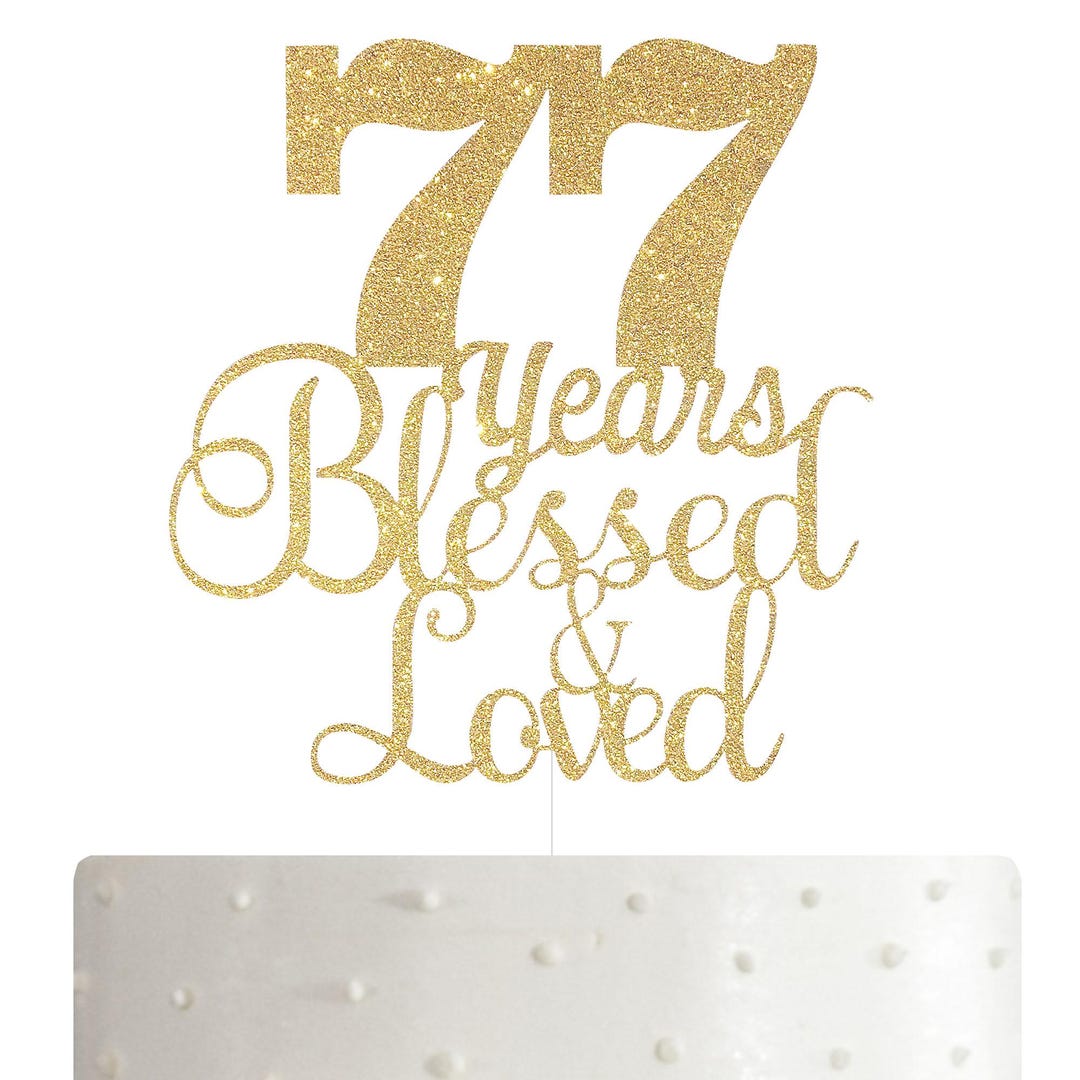 77th Birthday Cake Topper 77 Years Blessed & Loved Anniversary Cake ...