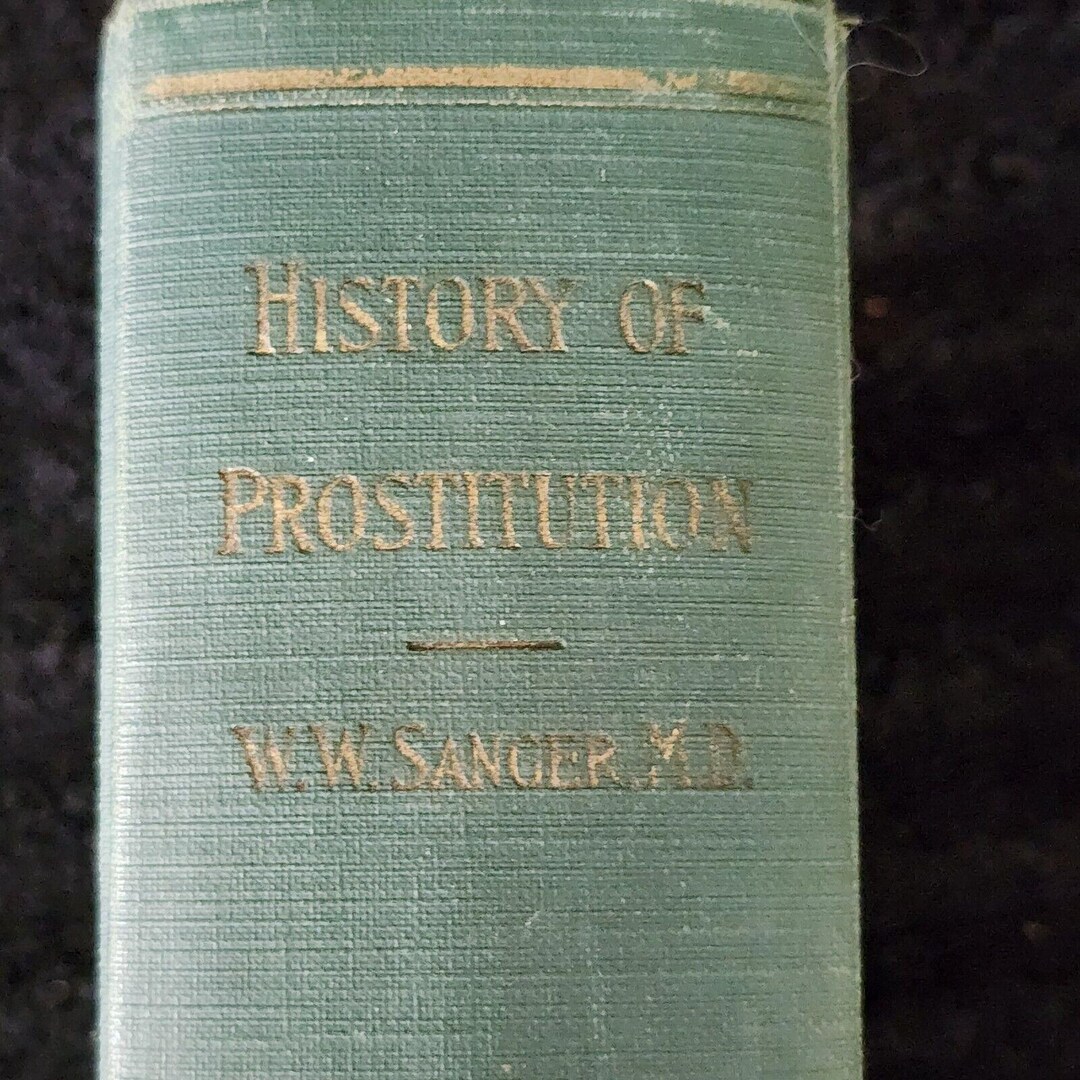 The History of Prostitution - William Sanger - 1939 New Edition - Great ...