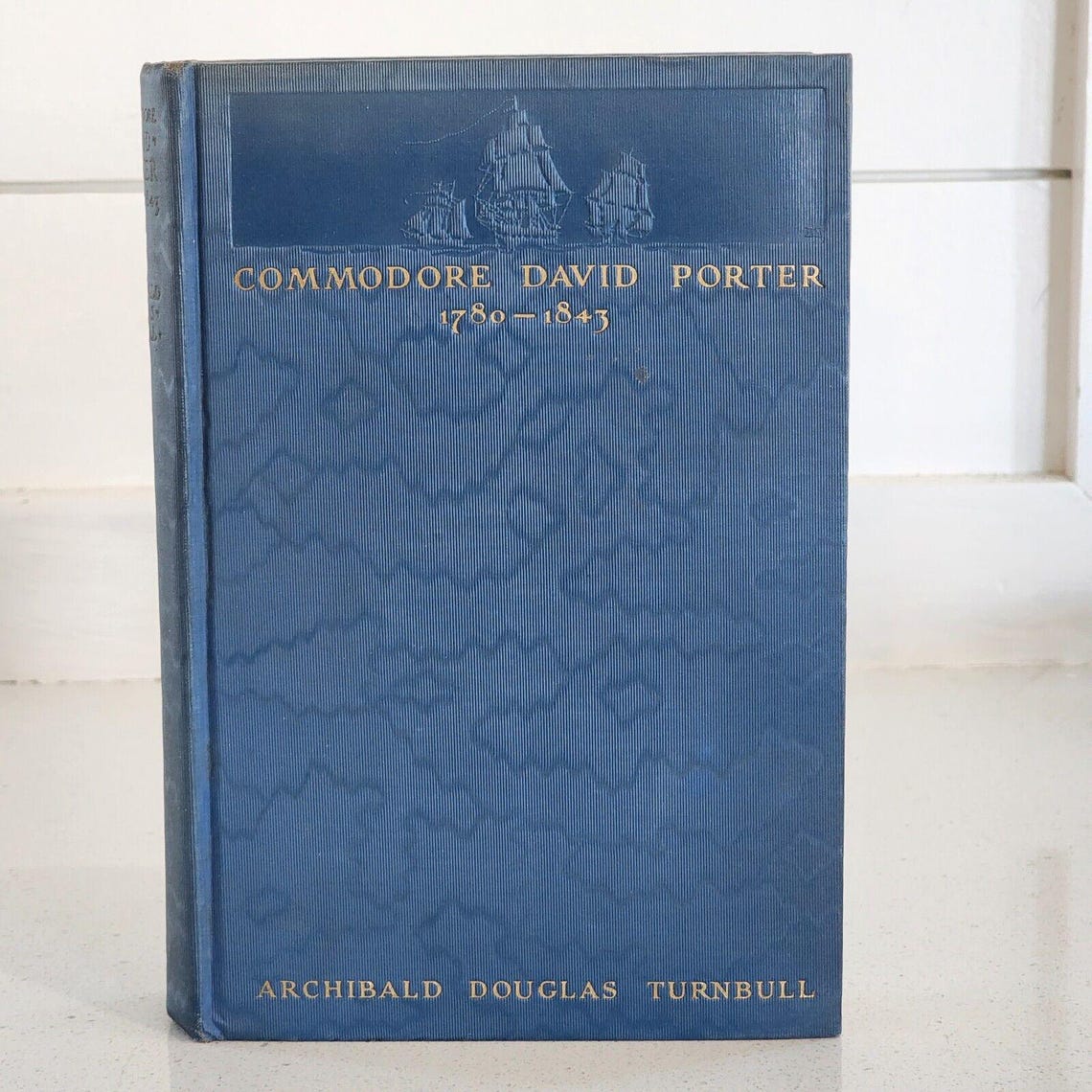 Commodore David Porter 1780-1843 By, Archibald Douglas Turnbull - 1929 ...
