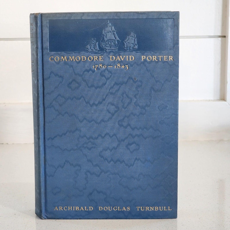 Commodore David Porter 1780-1843 By, Archibald Douglas Turnbull - 1929 ...