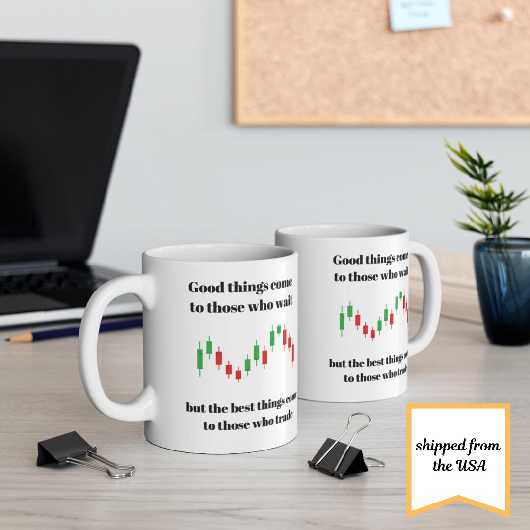 The Best Things Come to Those Who Trade | Stock Market Day Trading Gift ...