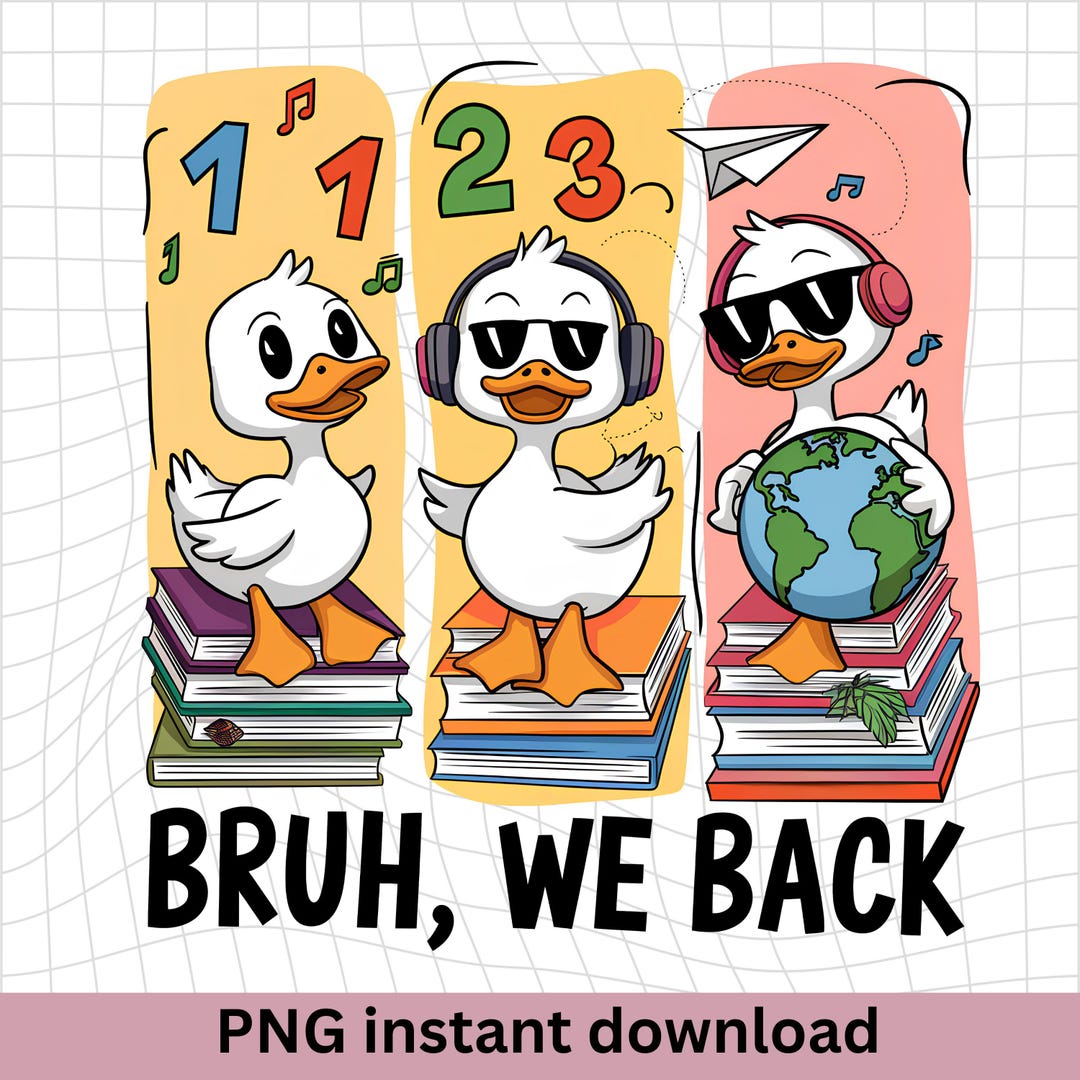 Bruh We Back PNG, Silly Goose Back to School Png, Back to School PNG ...